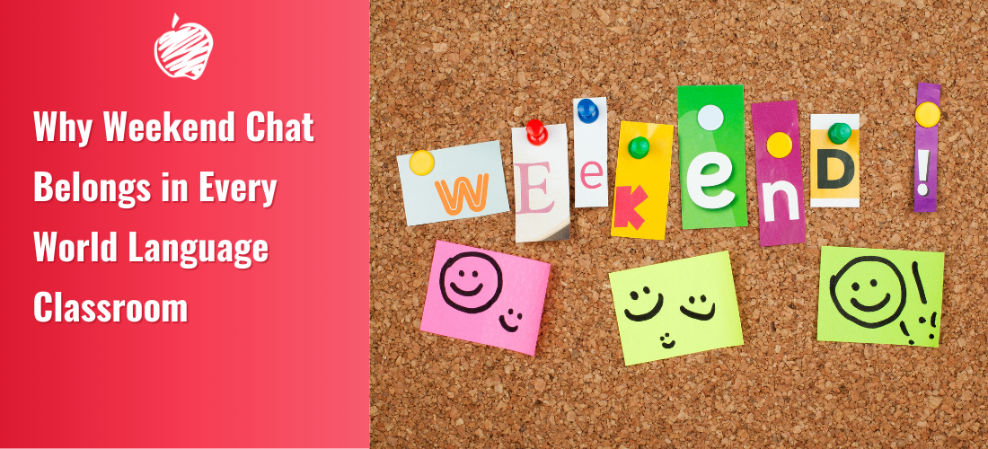 Why Weekend Chat Belongs in Every World Language Classroom – Teacher's ...