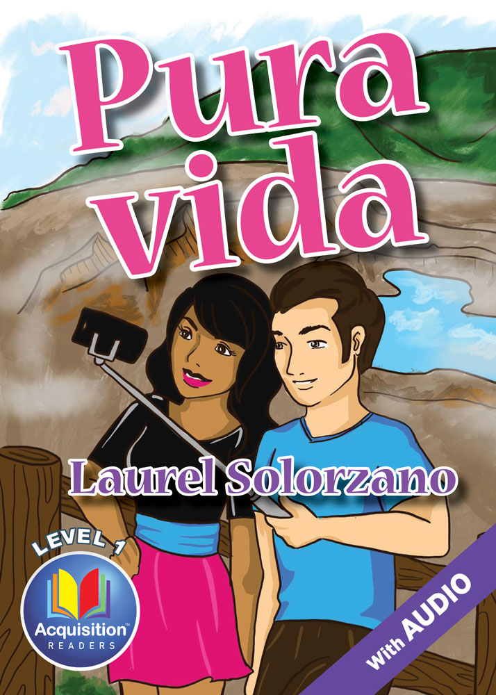 Pura vida - Level 1 - Spanish Acquisition™ Reader by Laurel Solorzano ...