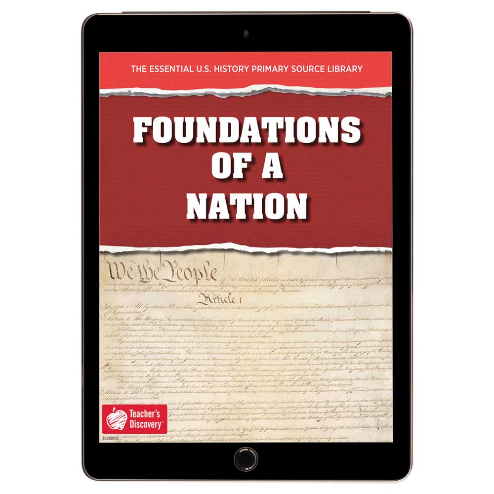 The Essential U.S. History Primary Source Library: Foundations of a Na ...