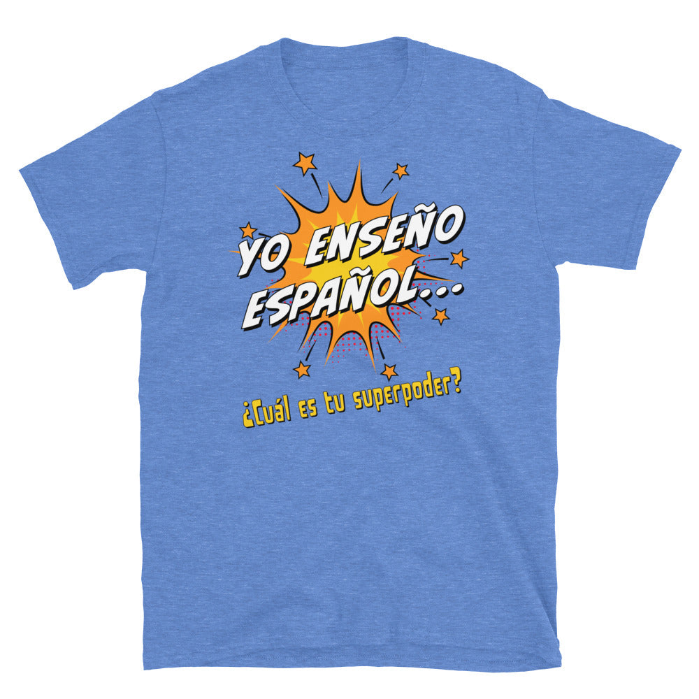 I teach Spanish...what's your superpower? Unisex Spanish T-Shirt – Teacher's Discovery