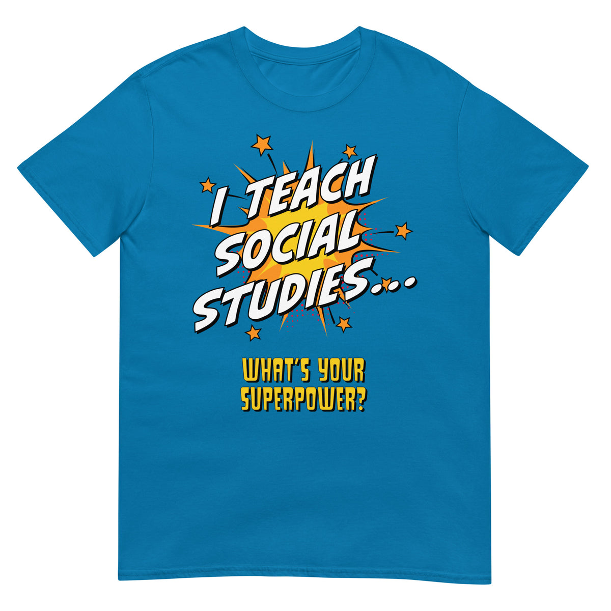 I Teach Social Studies... What's Your Superpower? Short-Sleeve Unisex – Teacher's Discovery