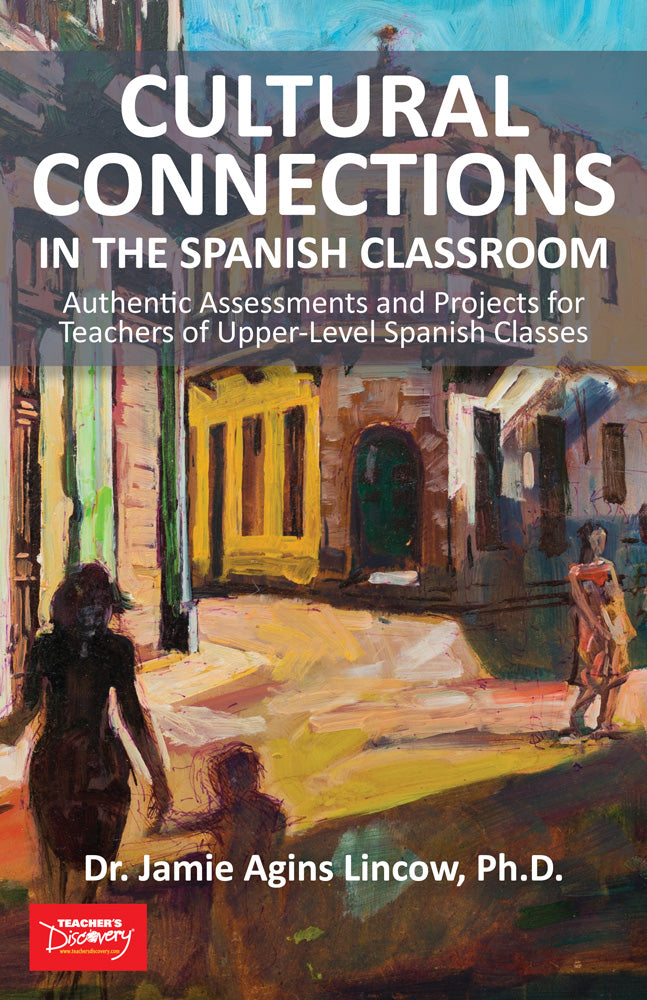 Cultural Connections in the Spanish Classroom Book – Teacher's Discovery